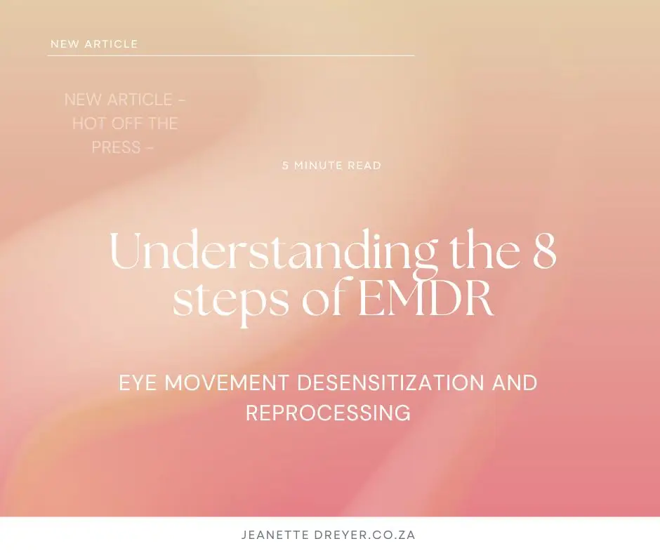 Understanding the 8 steps of Eye Movement Desensitization and ...