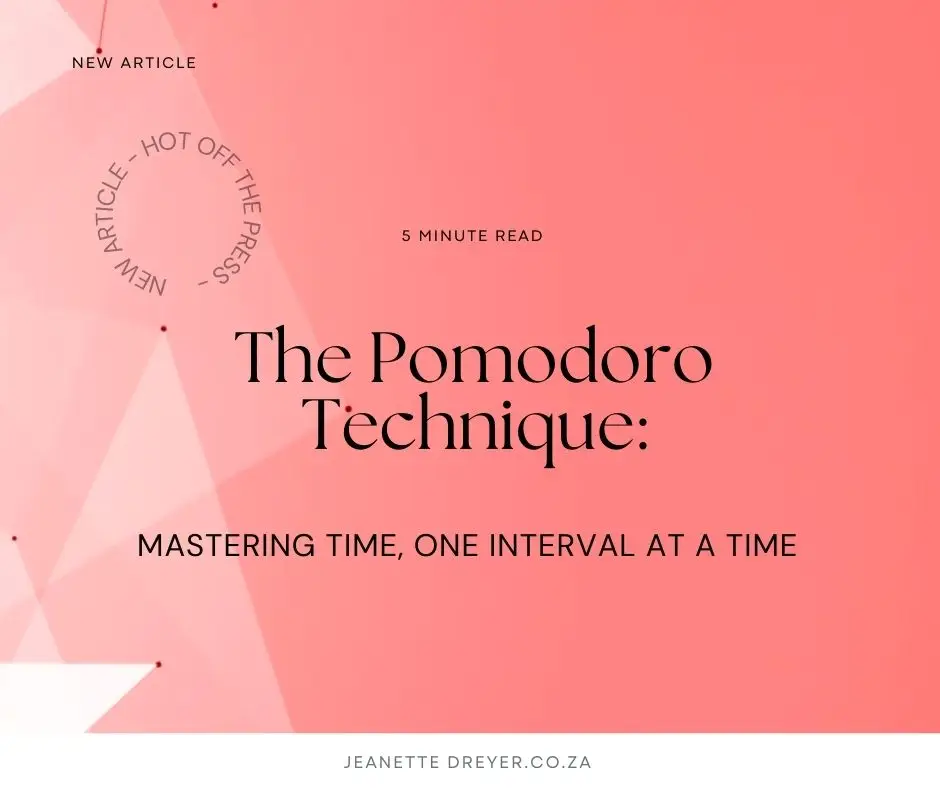 The Pomodoro Technique: Mastering Time, One Interval at a Time - Jeanette Dreyer